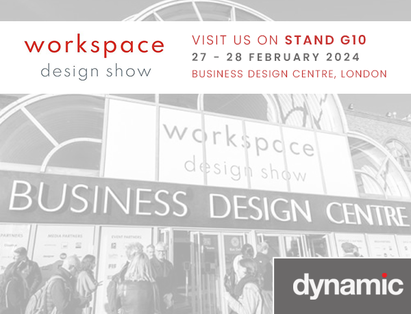Visit Dynamic at the Workspace Design Show (27 - 28 February 2024 ...